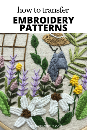 8 Easy Ways to Transfer Embroidery Patterns To Fabric - Crewel Ghoul